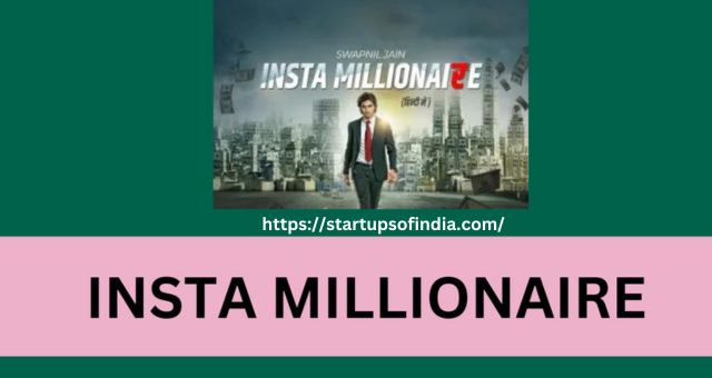 Insta Millionaire: A Detailed Overview - Startup India | Startup India Schemes | Startup India Loan